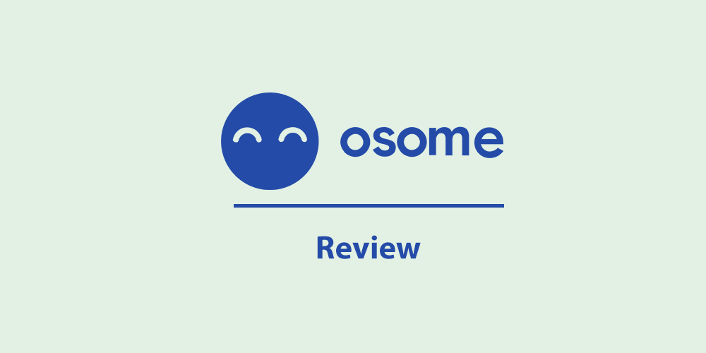 A Quick Osome Review: Everything You Need to Know