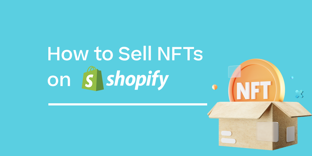 How to Sell NFTs on Shopify - The Complete Guide - Ecommerce-Platforms.com