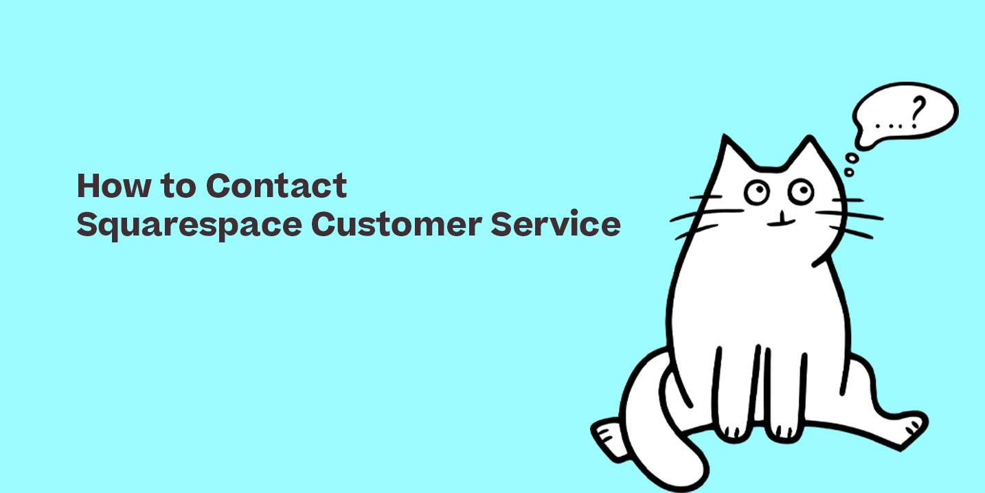 The 4 Best Ways to Contact Squarespace Customer Service - Ecommerce ...