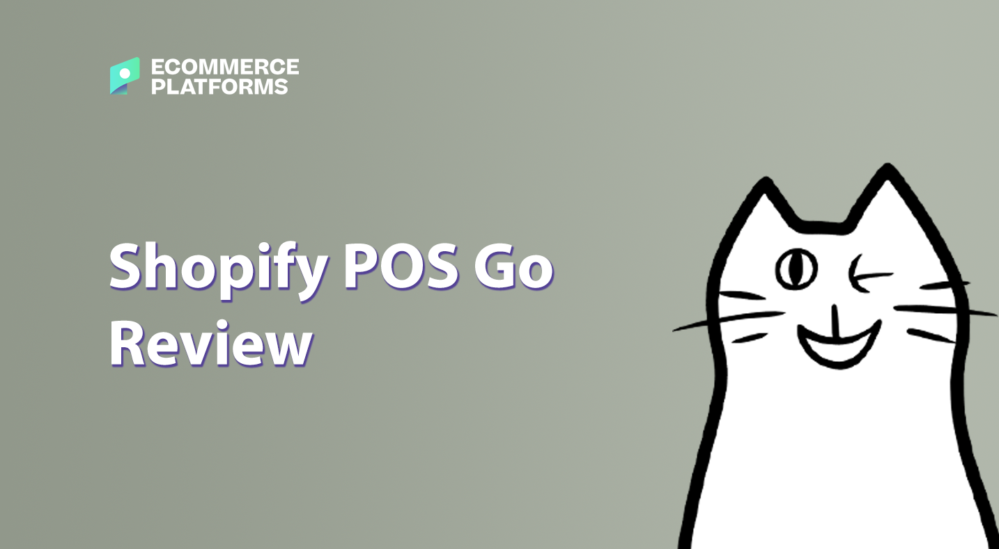 Shopify POS Go Review - Everything You Need to Know - Ecommerce Platforms
