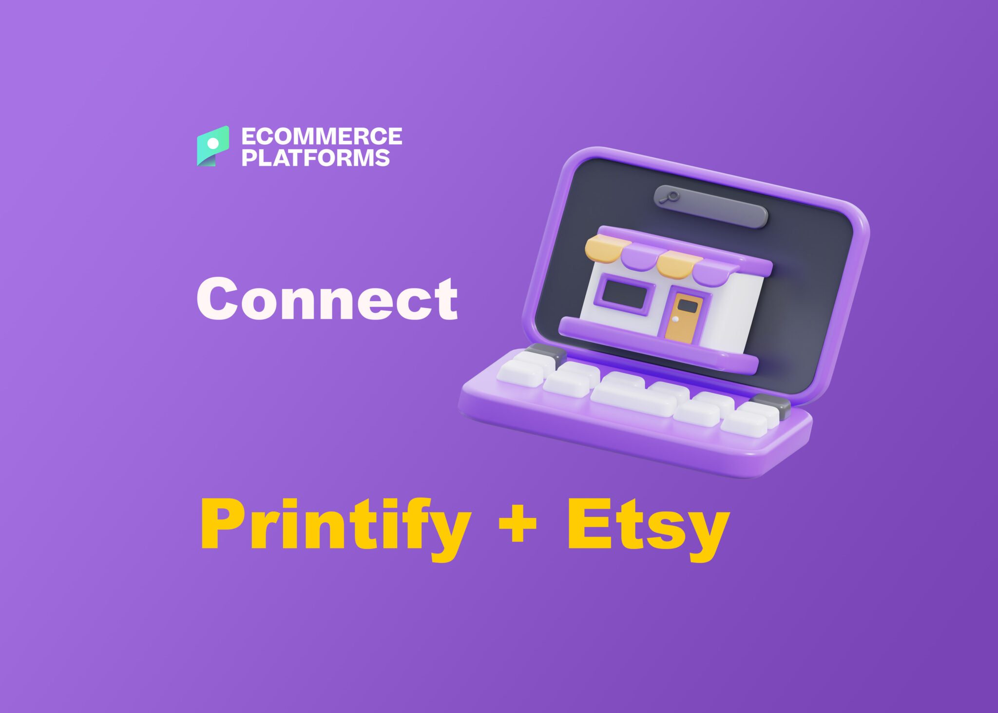 How to Connect Printify with Etsy Shop (2024) - Ecommerce-Platforms.com