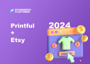 How to Connect Printful to Etsy (2024) - Step-by-Step Guide - Ecommerce ...