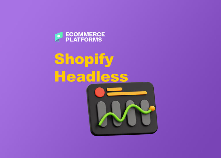 Shopify Headless Commerce: The Complete Guide for 2024 - Ecommerce Platforms