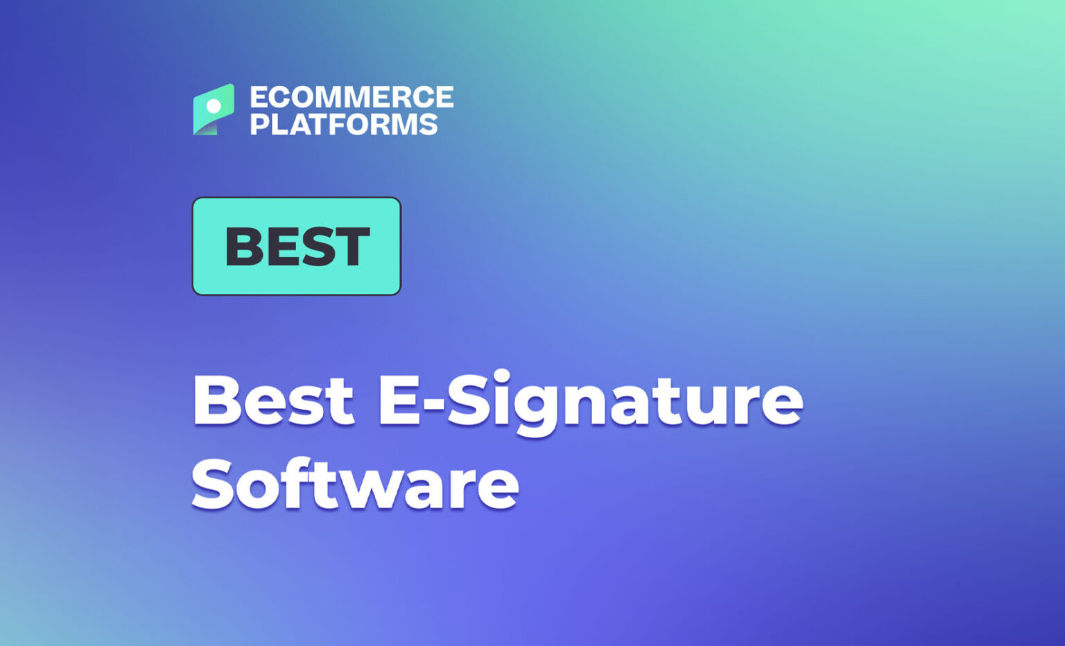 6 of the Best E-Signature Software Solutions for 2024 - Ecommerce Platforms