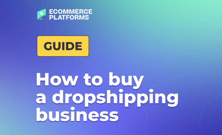 How to Buy a Dropshipping Business in 2024 - Ecommerce Platforms