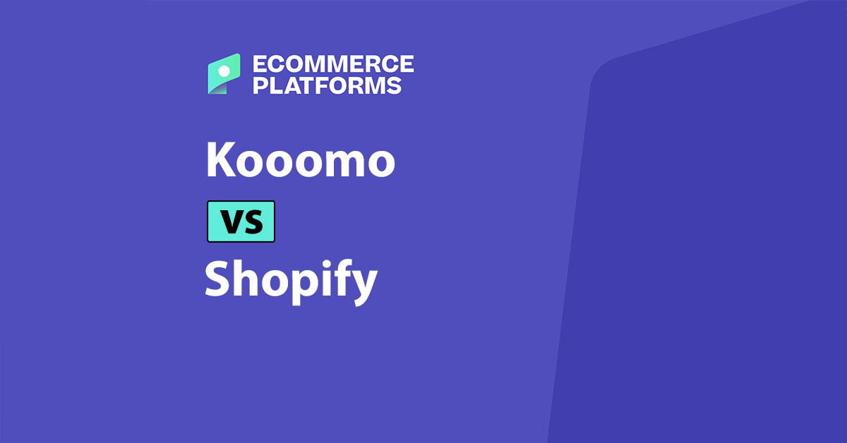 Kooomo vs Shopify: Which Ecommerce Platform Is Right for You? - Ecommerce-Platforms.com